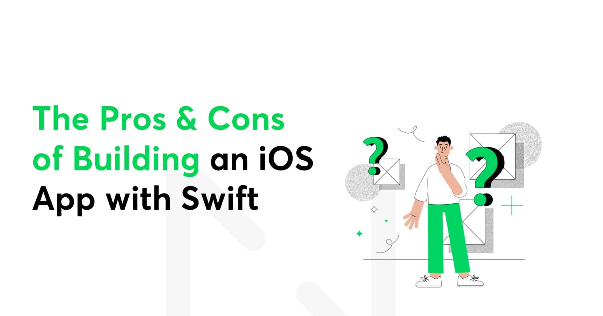 The Pros and Cons of Building an iOS App with Swift